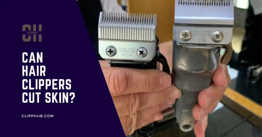 Can Hair Clippers Cut Skin? (Know the Risks and Prevent Injuries)
