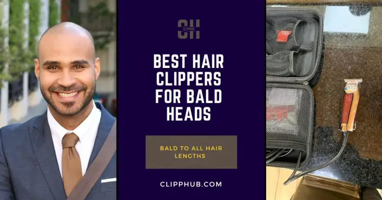 Best Hair Clippers For Bald Head-(Latest Smooth Cutters For 2024)