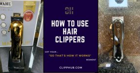 How to Use Hair Clippers- (A Simple Step-by-Step Guide)