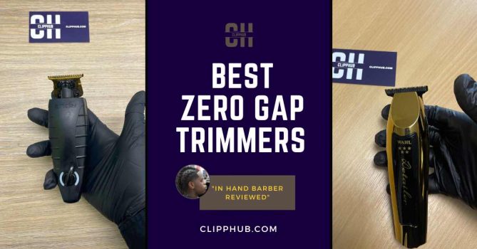 Best Zero Gap Trimmers: (Elevate Your Grooming Game In 2024)