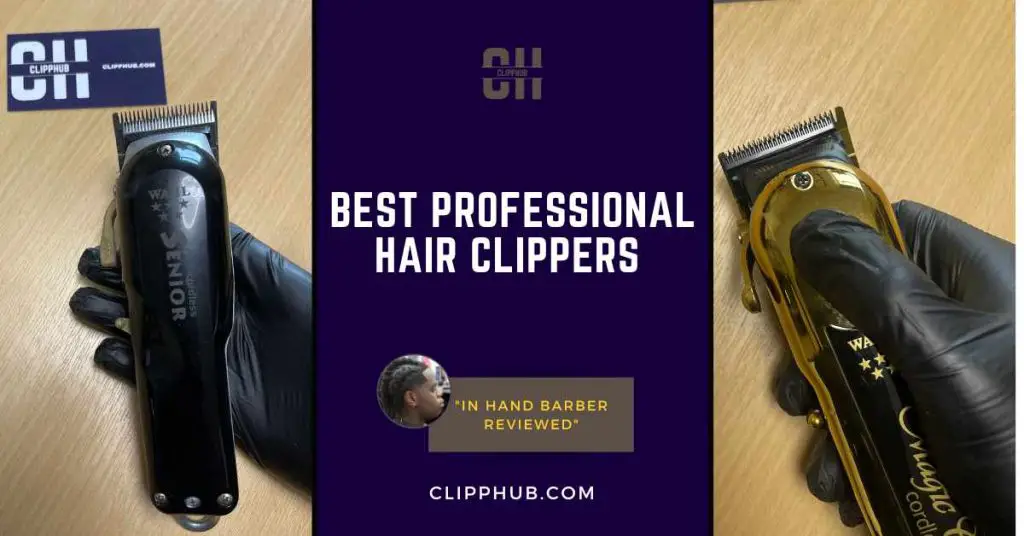 Best Professional Hair Clippers -(Unleash Your Inner Barber Today)
